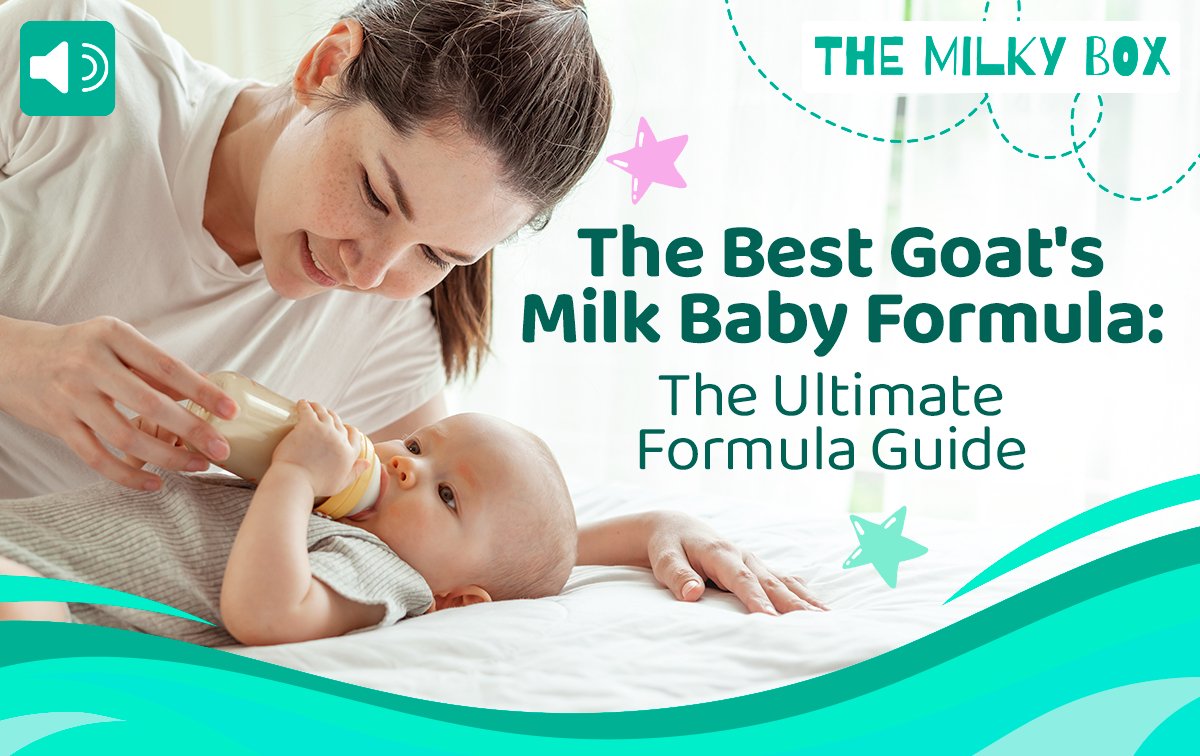 The Best Goat's Milk Baby Formula: The Ultimate Formula Guide